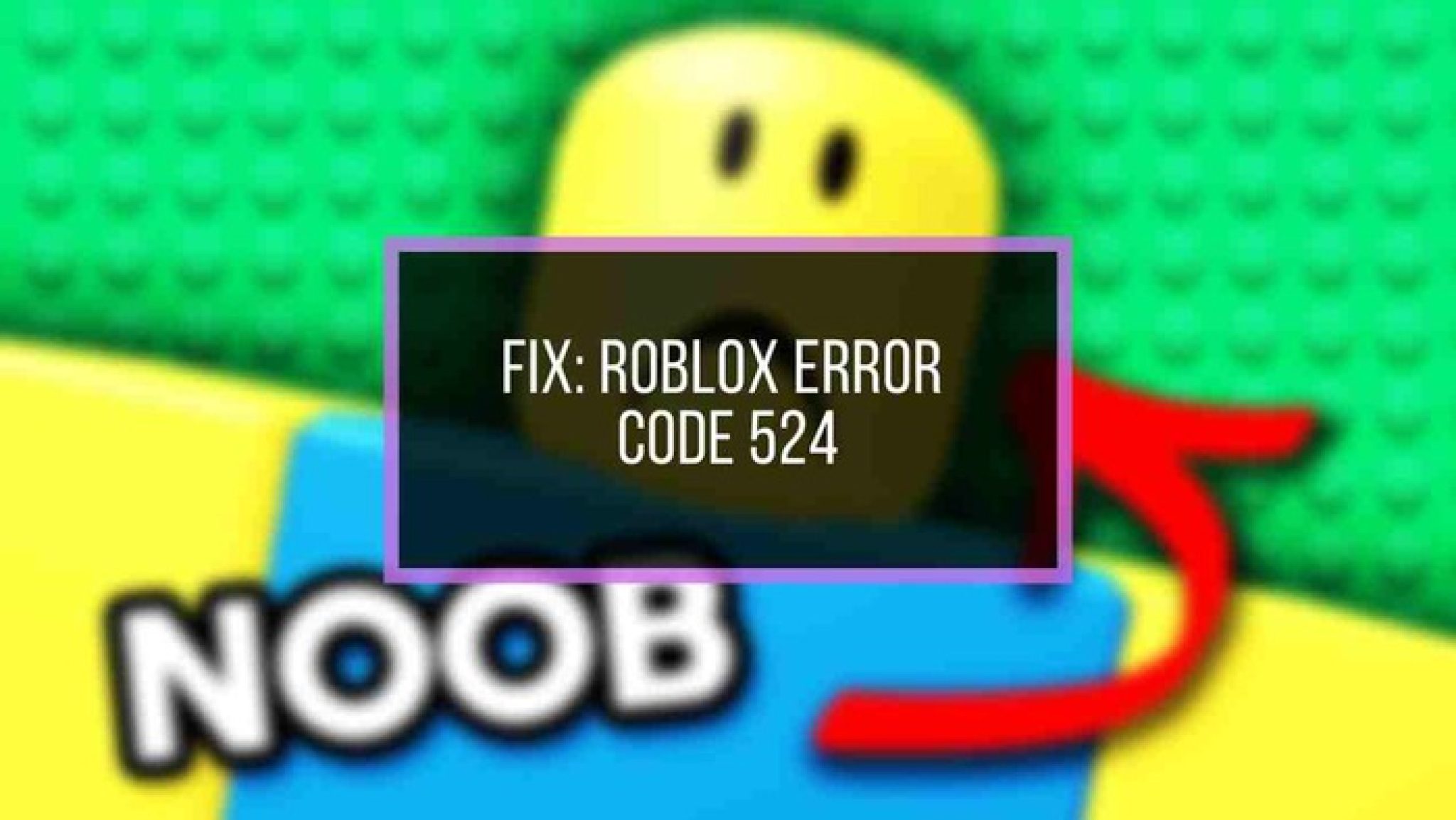 Error Code 524 Roblox - The Ultimate Guide to Fixing the Notorious ...